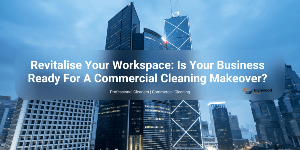 Hire Commercial Cleaning Business for your Office Cleaning
