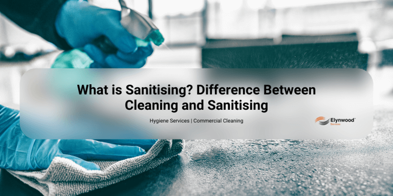 What Is Sanitising? Difference Between Cleaning and Sanitising